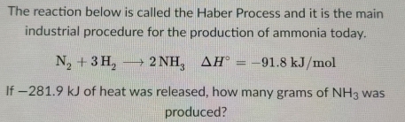 Solved: The reaction below is called the Haber Process and it is the ...