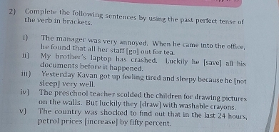 Solved: Complete the following sentences by using the past perfect ...