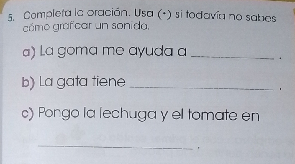 Resuelto:Completa la oración. Usa (•) si todavía no sabes cómo graficar ...