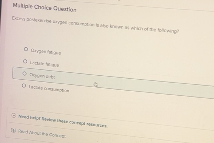 Solved: Question Excess postexercise oxygen consumption is also known ...