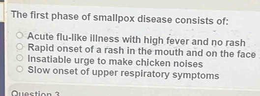 Solved: The first phase of smallpox disease consists of: Acute flu-like ...