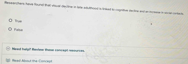 Solved: Researchers have found that visual decline in late adulthood is ...