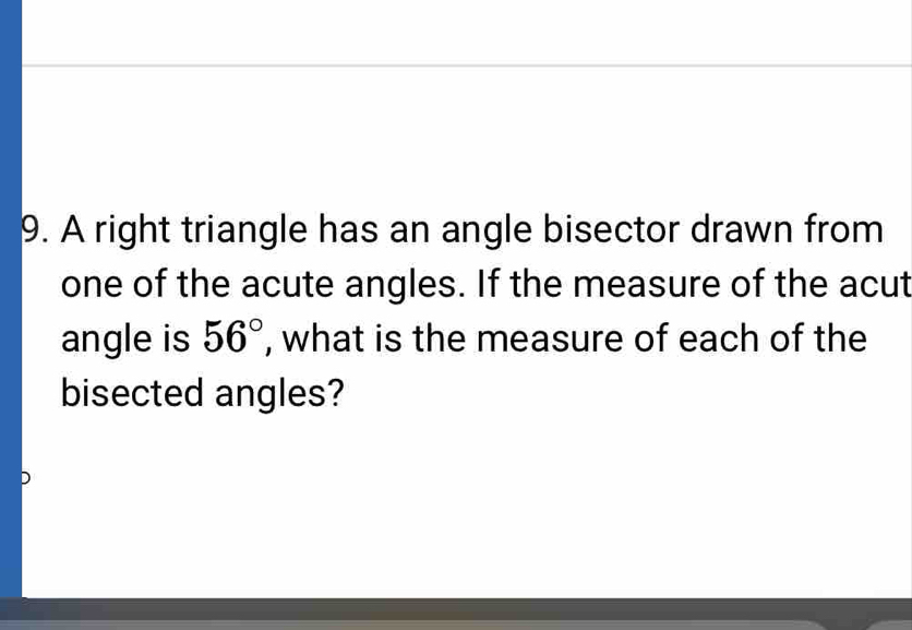 Solved: A right triangle has an angle bisector drawn from one of the ...