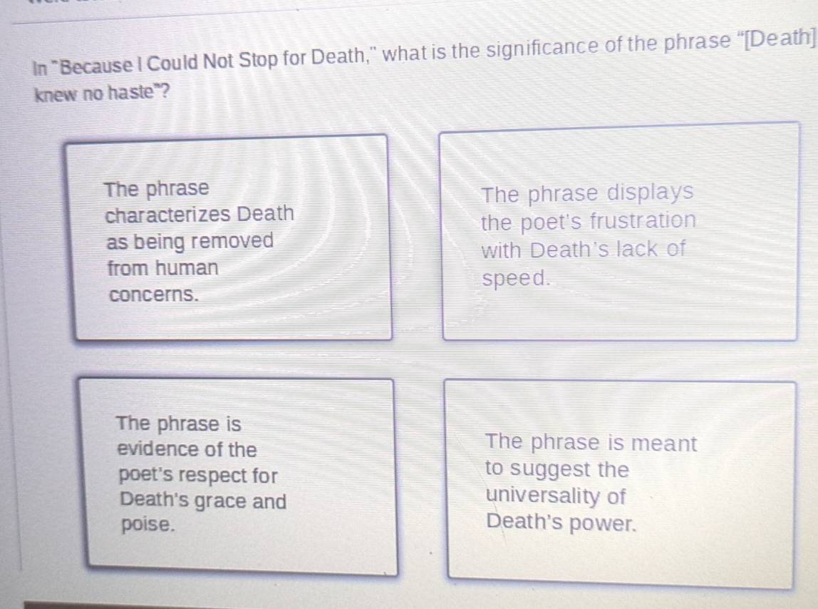 Solved: In "Because I Could Not Stop for Death,” what is the ...
