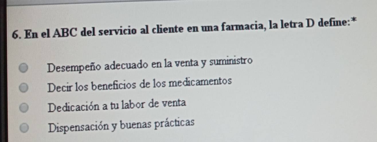 Resuelto:En el ABC del servicio al cliente en una farmacia, la letra D ...