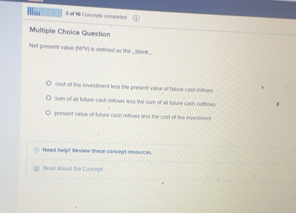 Solved: of 16 Concepts completed Multiple Choice Question Net present ...