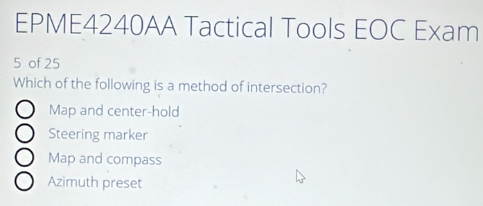 Solved: EPME4240AA Tactical Tools EOC Exam 5 of 25 Which of the ...