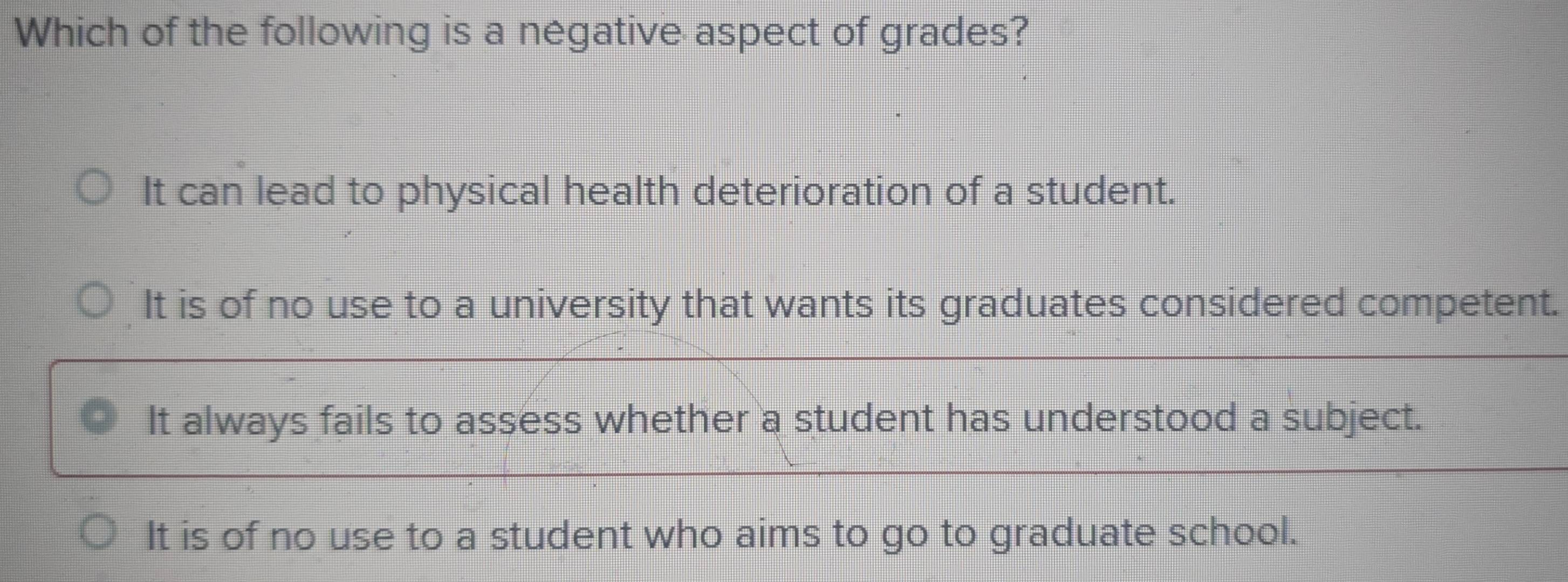Solved: Which of the following is a negative aspect of grades? It can ...
