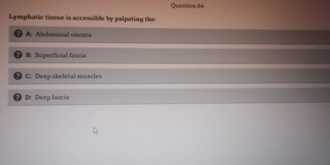 Solved: Lymphatic tissue is accessible by palpating the: ? A: Abdominal ...