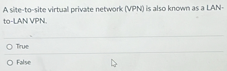 Solved: A site-to-site virtual private network (VPN) is also known as a ...
