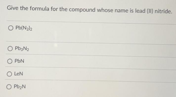 Solved: Give the formula for the compound whose name is lead (II ...