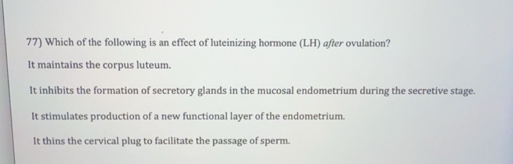 Solved: Which of the following is an effect of luteinizing hormone (LH ...