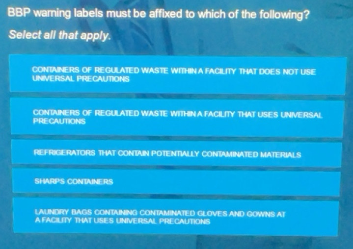 Solved: BBP warning labels must be affixed to which of the following ...