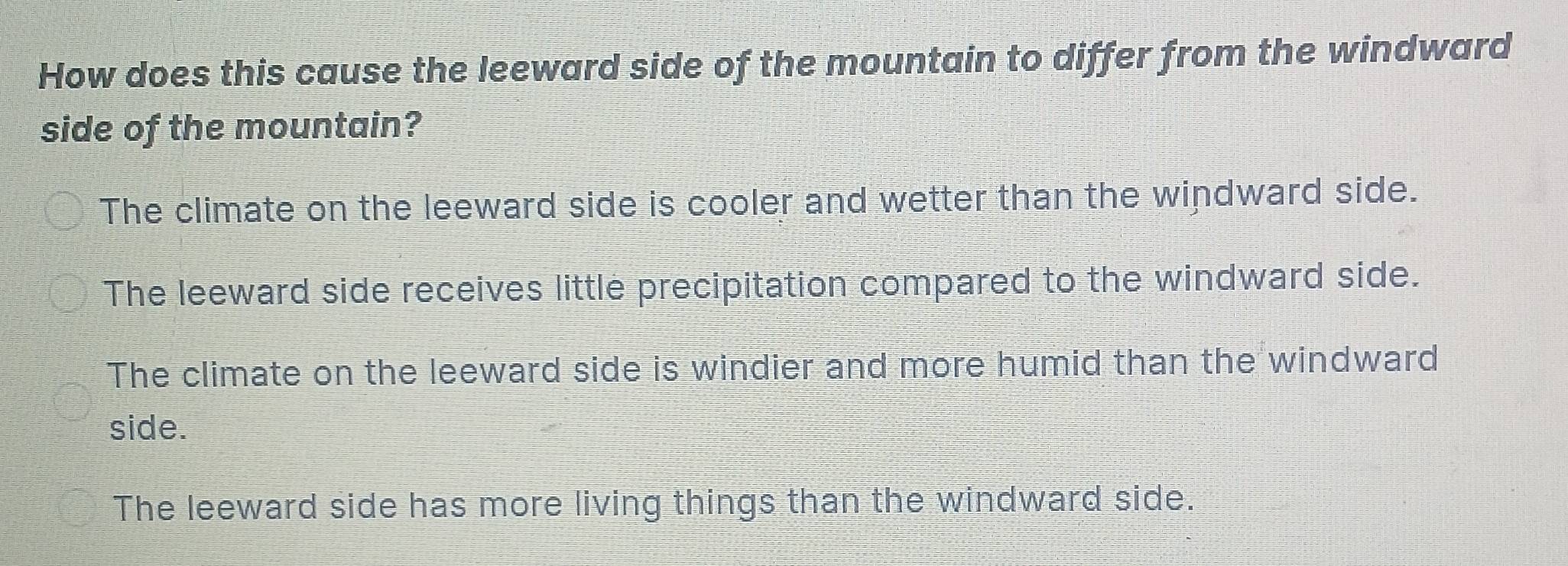 Solved: How does this cause the leeward side of the mountain to differ ...