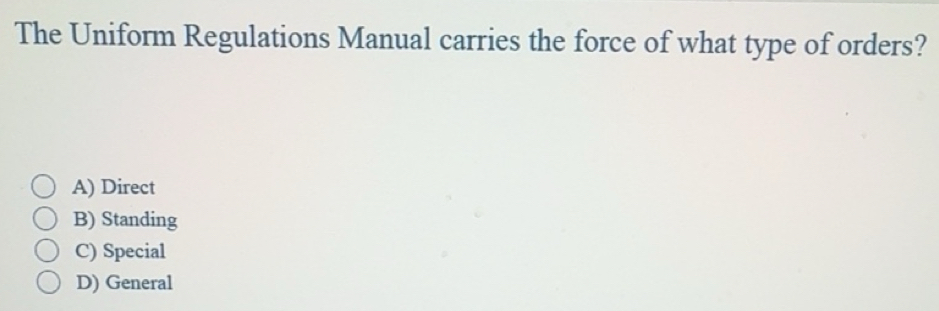 Solved: The Uniform Regulations Manual carries the force of what type ...