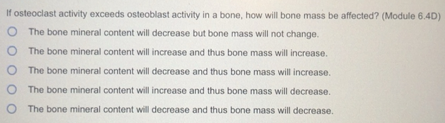 Solved: If osteoclast activity exceeds osteoblast activity in a bone ...