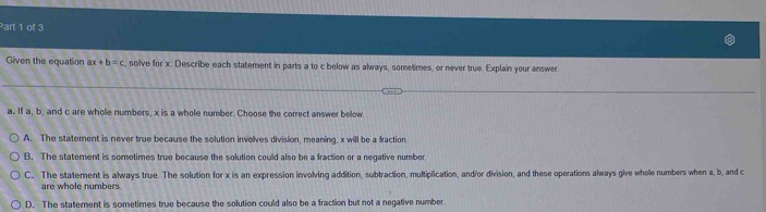Given the equation ax+b=c , solve for x. Describe each statement in ...