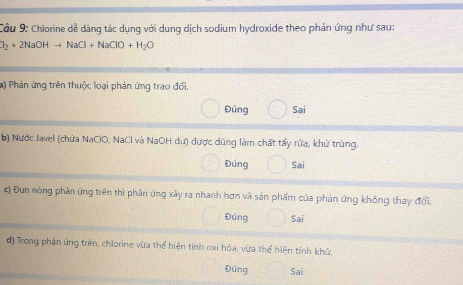 Giải quyết:Cầu 9: Chlorine dễ dàng tác dụng với dung dịch sodium ...