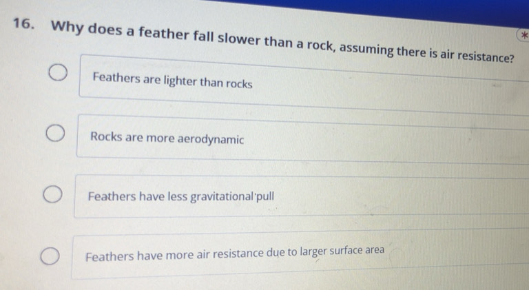 Solved: Why does a feather fall slower than a rock, assuming there is ...