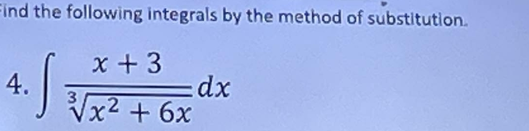 Solved: ind the following integrals by the method of substitution. 4. ∈ ...
