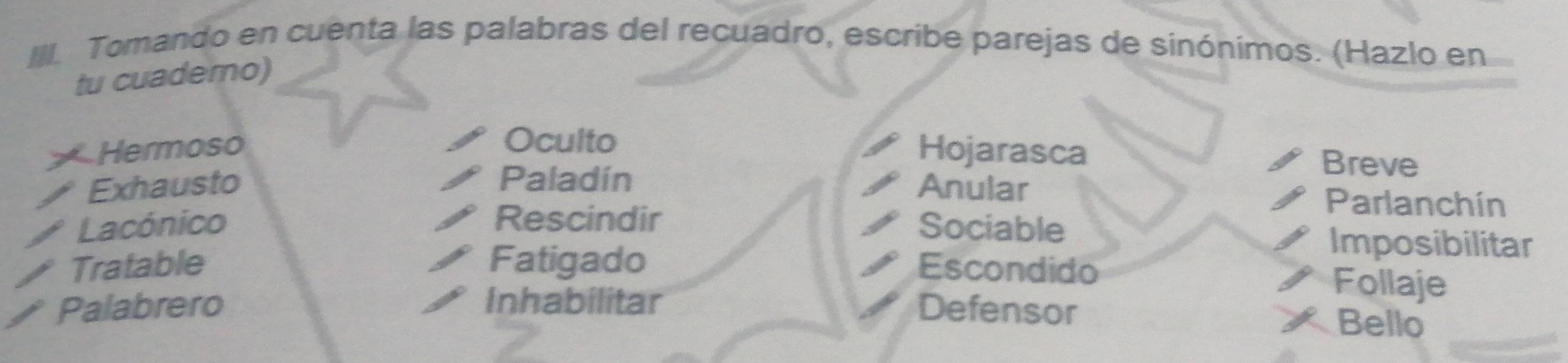 Resuelto:Tomando en cuenta las palabras del recuadro, escribe parejas ...