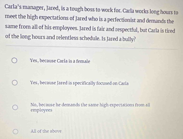 Solved: Carla’s manager, Jared, is a tough boss to work for. Carla ...