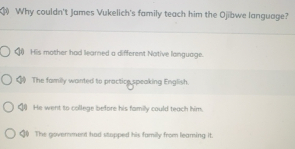 Solved: ) Why couldn't James Vukelich's family teach him the Ojibwe ...