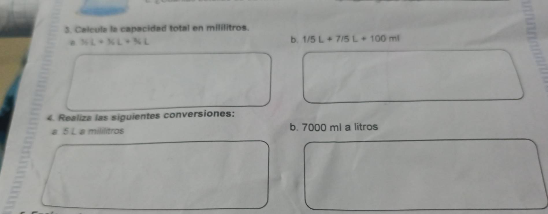 Resuelto:Calcula la capacidad total en mililitros. 36L+36L+36L b. 1/5L ...