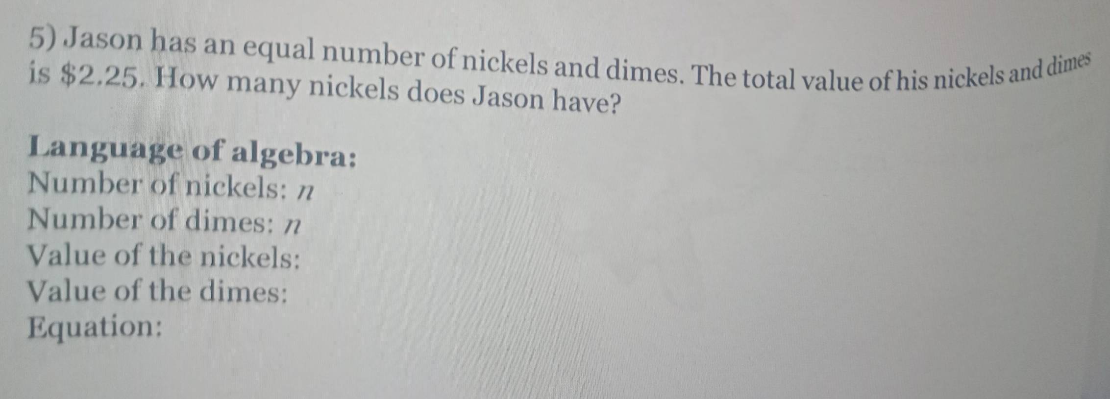 تم الحل:Jason has an equal number of nickels and dimes. The total value ...