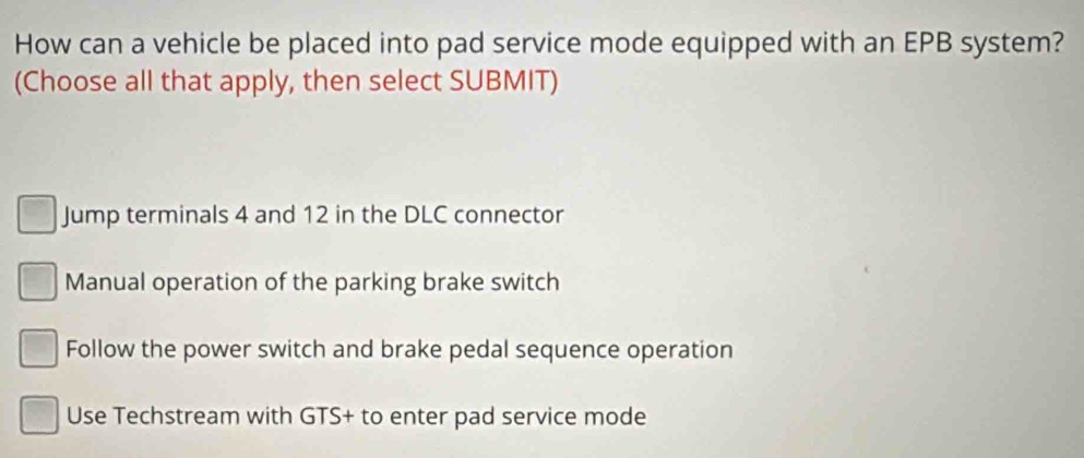 Solved: How can a vehicle be placed into pad service mode equipped with ...