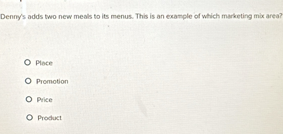 Solved: Denny's adds two new meals to its menus. This is an example of ...