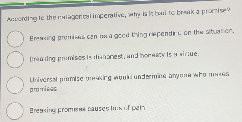 Solved: According to the categorical imperative, why is it bad to break ...
