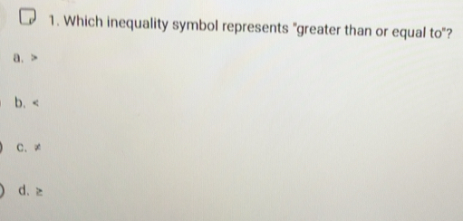 Résolu :Which inequality symbol represents "greater than or equal to ...