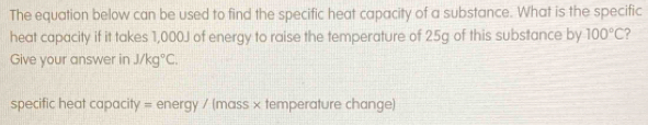 Solved: The equation below can be used to find the specific heat ...