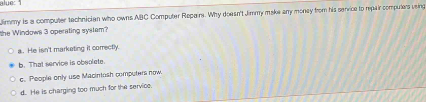 Solved: alue: 1 Jimmy is a computer technician who owns ABC Computer ...