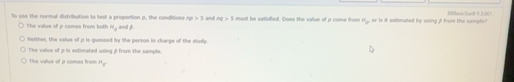 Solved: BBBasicStatB 9,3,001. To use the normal distribution to test a ...
