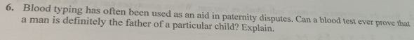 Solved: Blood typing has often been used as an aid in paternity ...