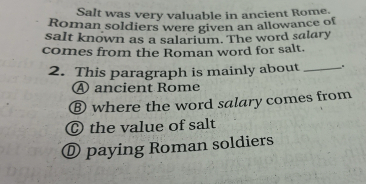 Solved: Salt was very valuable in ancient Rome. Roman soldiers were ...