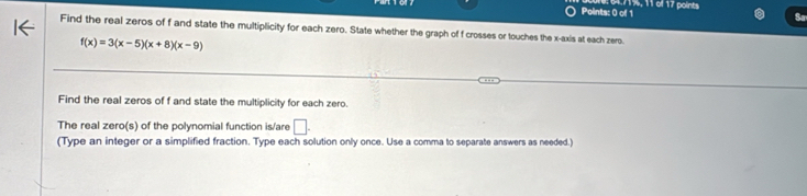 Solved: Polints: 0 of 1 1.71%, 11 of 17 points So Find the real zeros ...