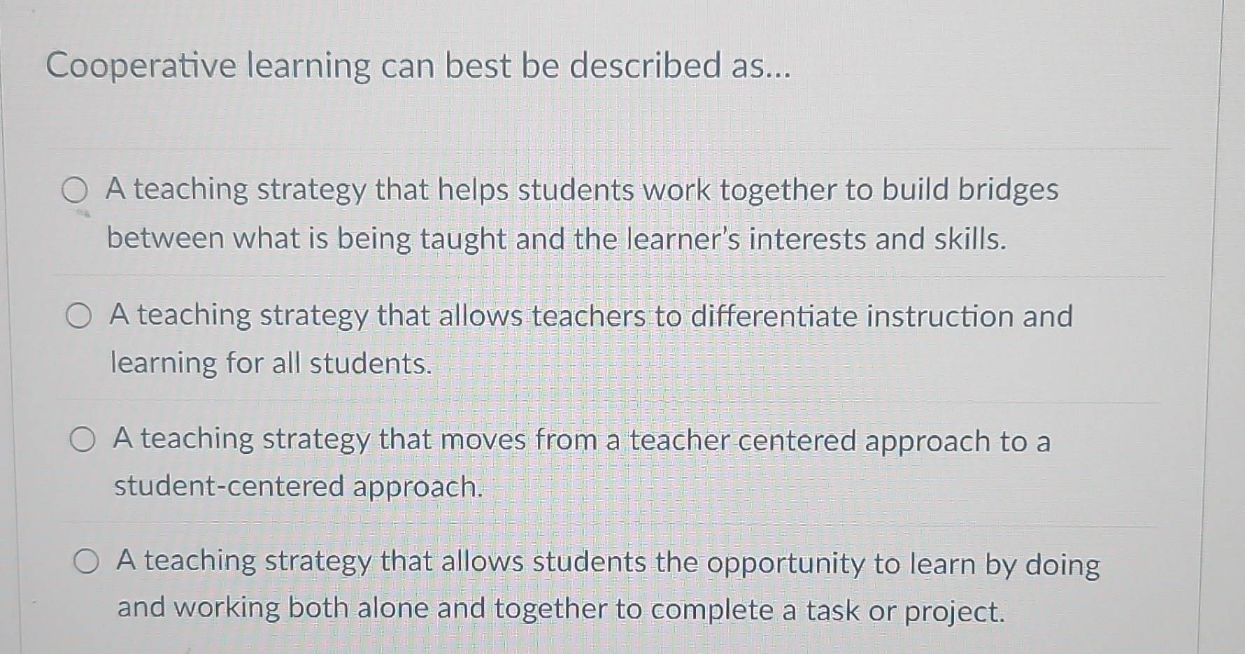 Solved: Cooperative learning can best be described as... A teaching ...