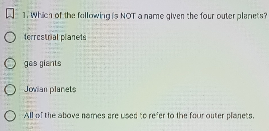 Solved: Which of the following is NOT a name given the four outer ...