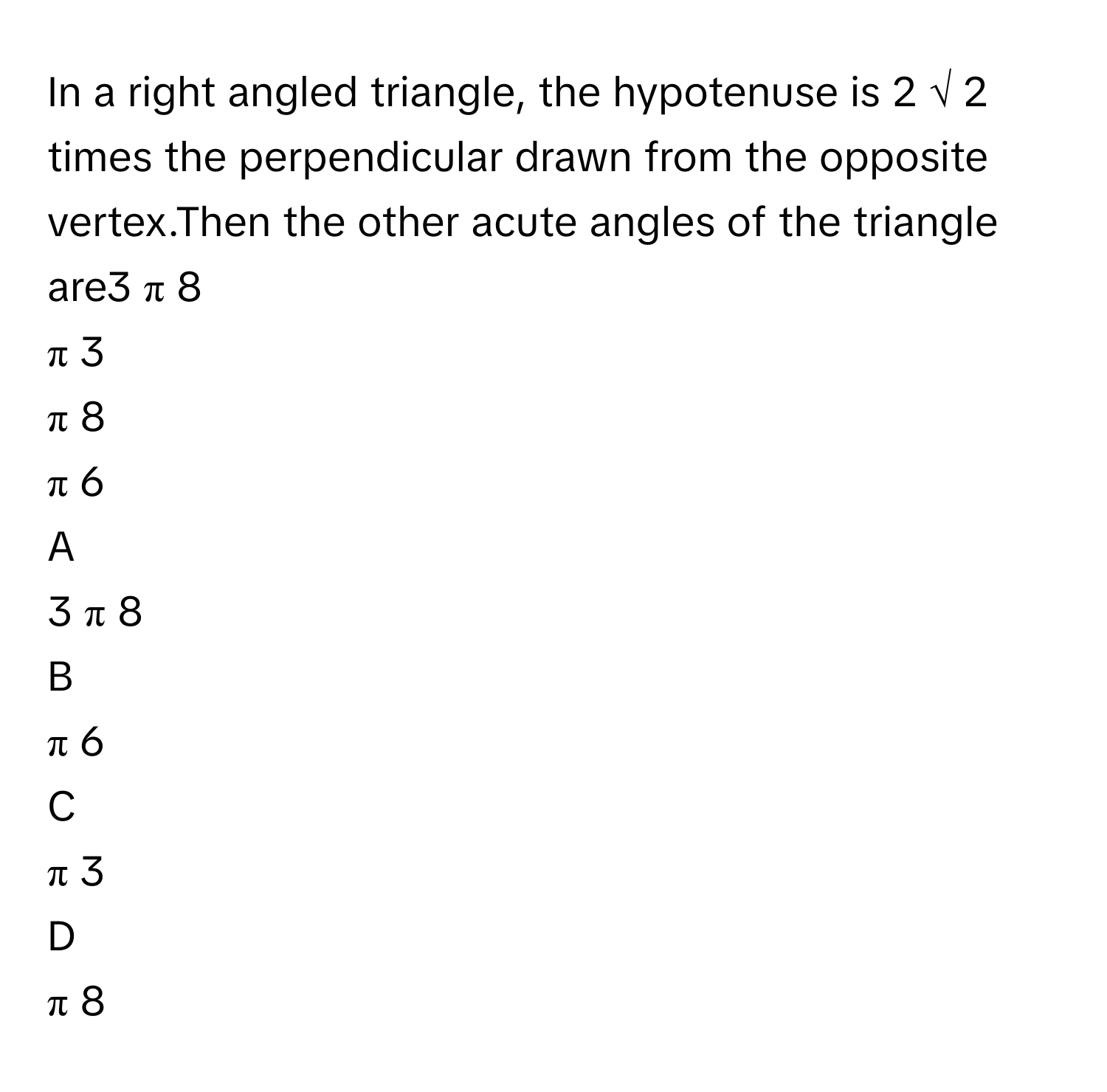 Solved: In a right angled triangle, the hypotenuse is 2 √ 2 times the ...