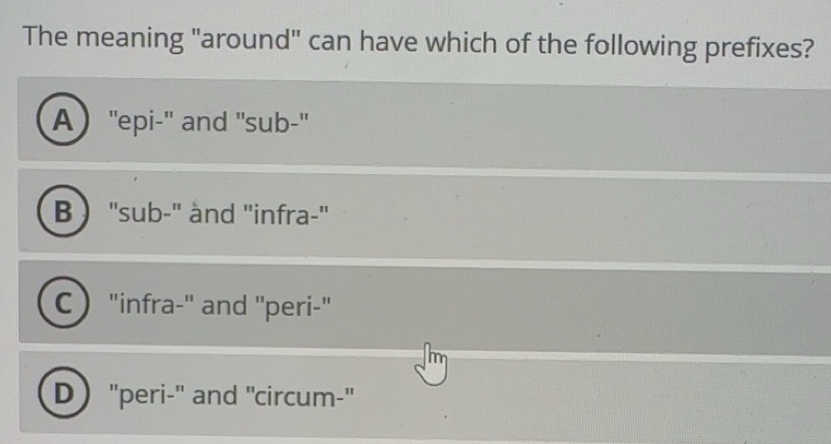 Solved: The meaning "around" can have which of the following prefixes ...