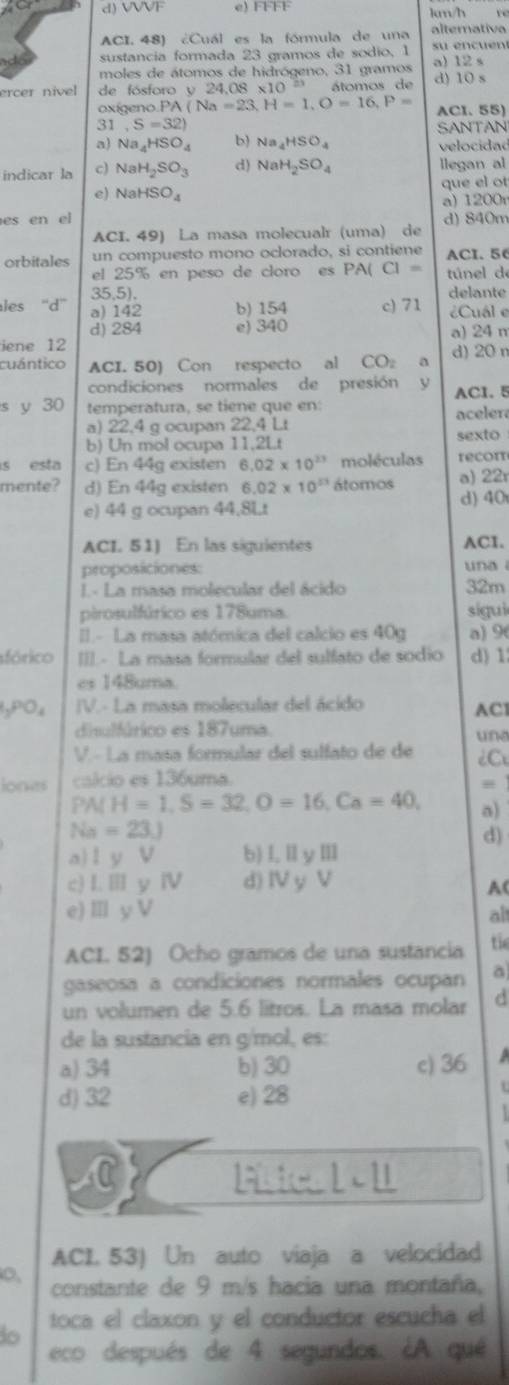 Resuelto:d) VVVF e) FF:F km/h AC1,48) ¿Cuál es la fórmula de una ...