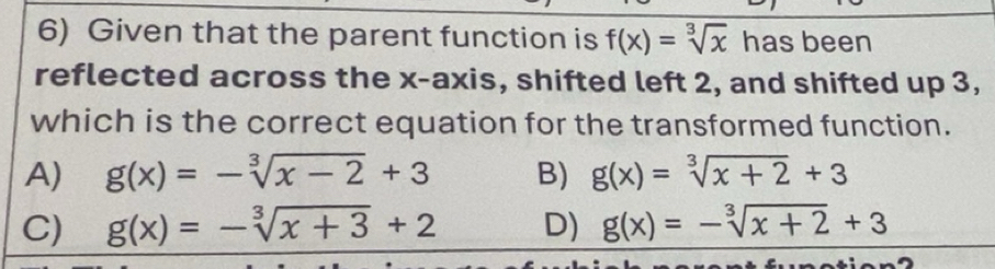 Gelöst:Given that the parent function is f(x)=sqrt[3](x) has been ...