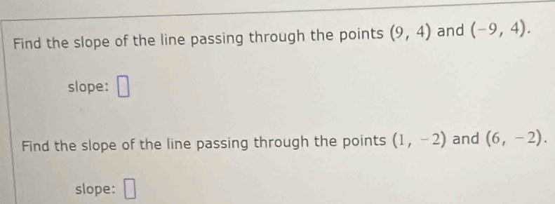 Solved: Find the slope of the line passing through the points (9,4) and ...
