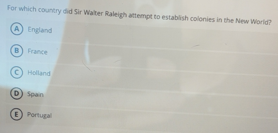 Solved: For which country did Sir Walter Raleigh attempt to establish ...
