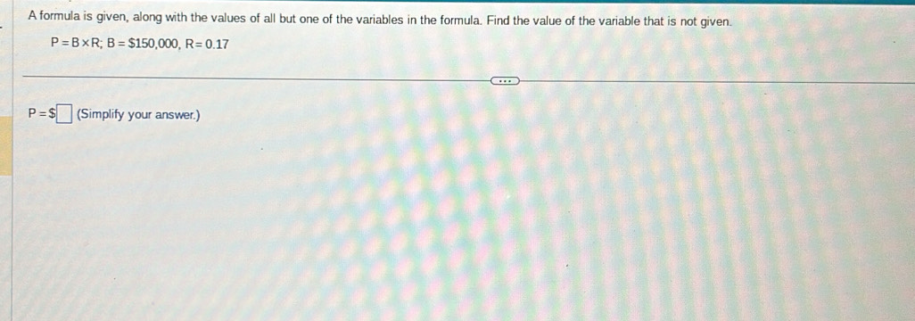 Solved: A formula is given, along with the values of all but one of the ...