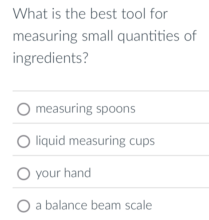 Solved: What is the best tool for measuring small quantities of ...