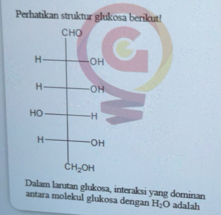Telah dijawab:Perhatikan struktur glukosa berikut! Dalam larutan ...